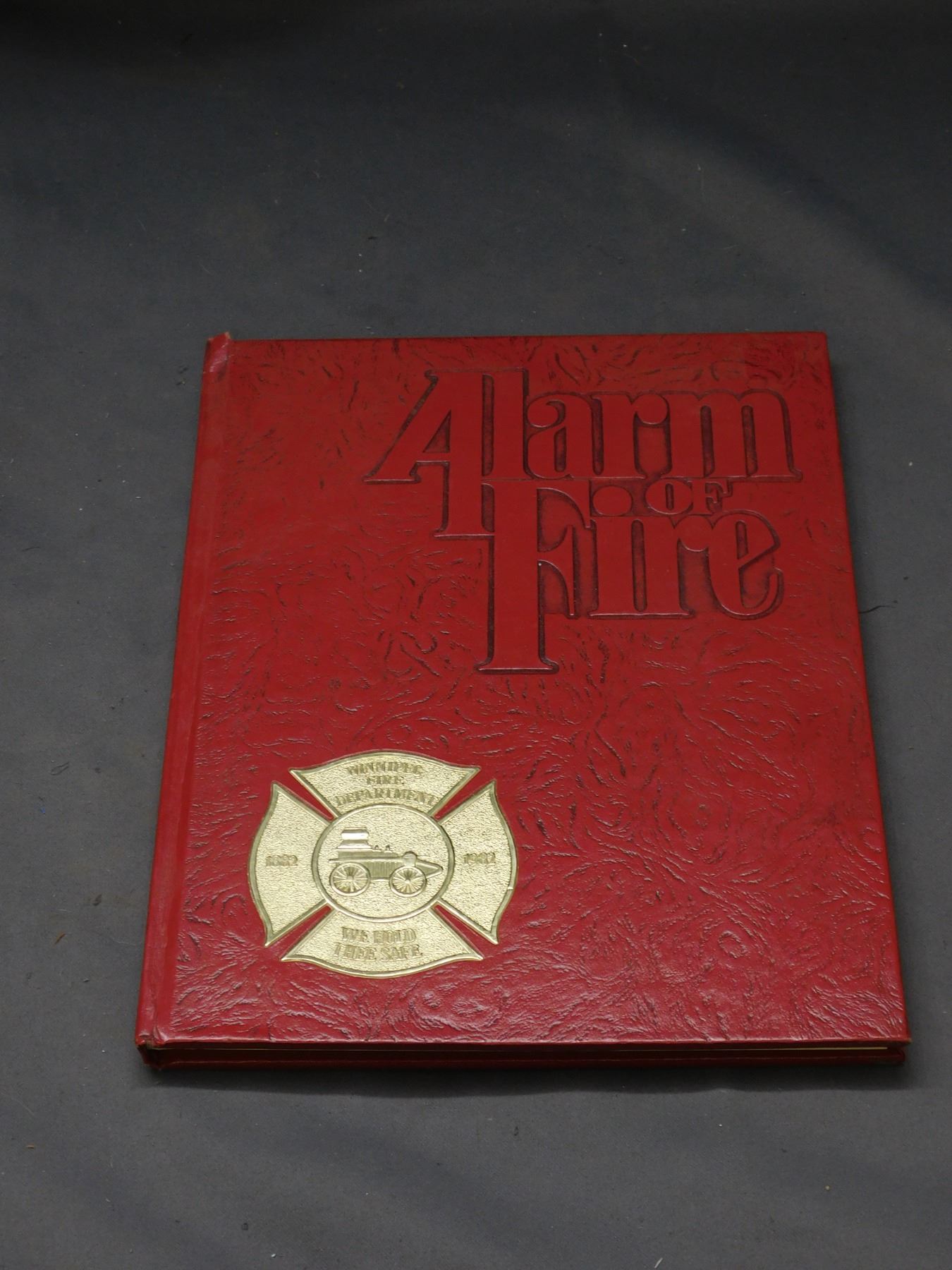 Alarm of Fire Hardcover Book Winnipeg Fire Department 1982