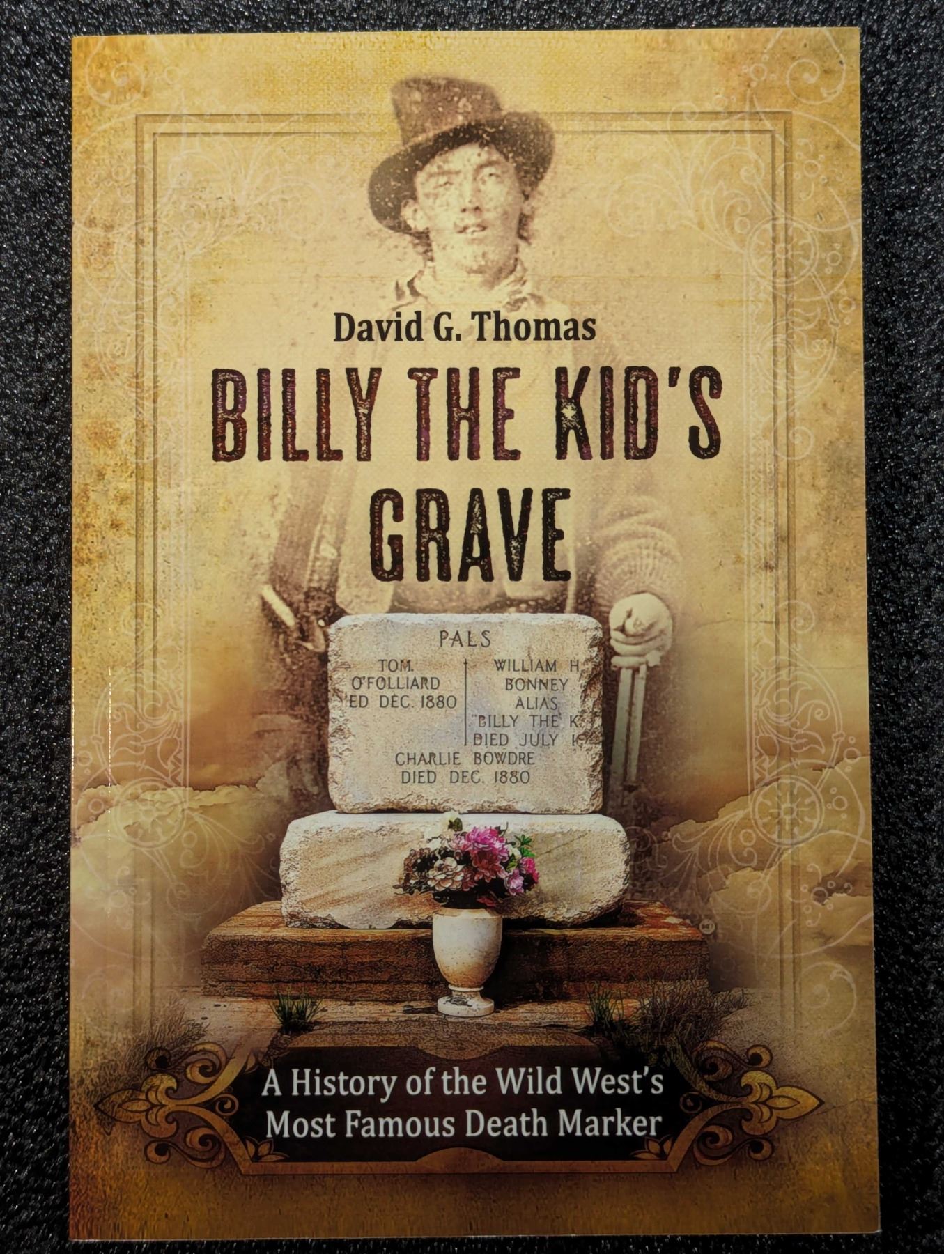 Thomas: Billy The Kid's Grave - A History of the Wild West's Most ...