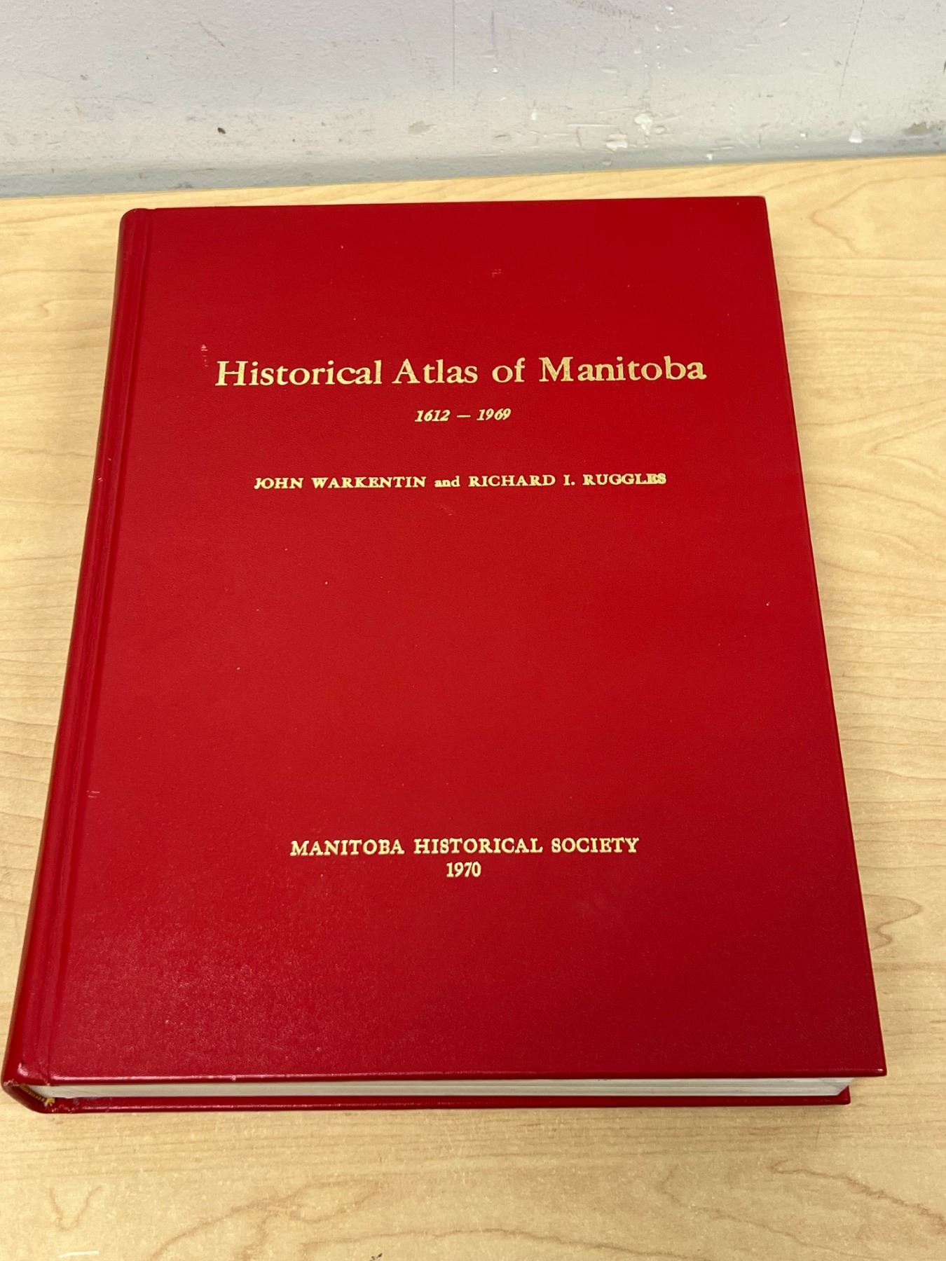 Special Deluxe Edition 182/200 Historical Atlas of Manitoba 1612-1969 ...