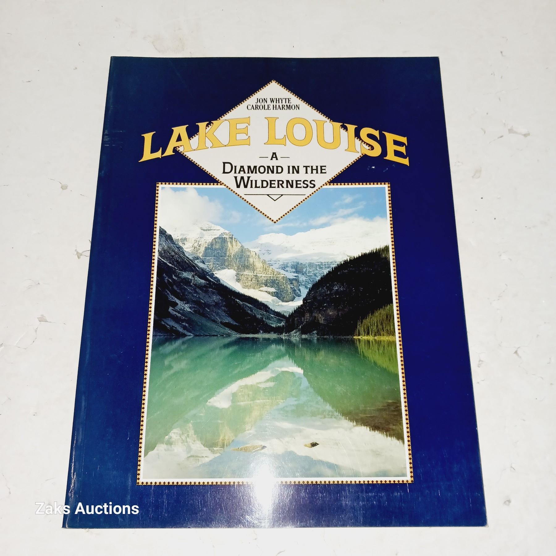 Lake Louise A Diamond in the Wilderness, Jon Whyte, Carole Harmon