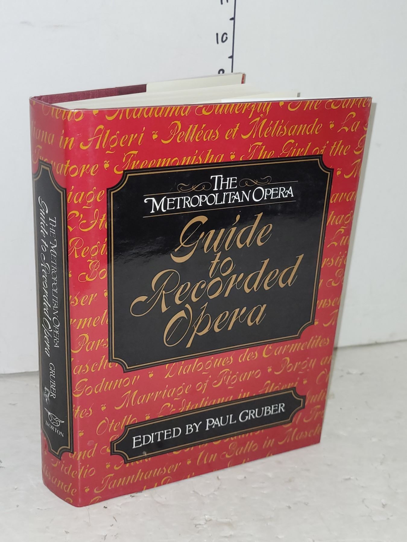 The Metropolitan Opera Guide to Recorded Opera, Paul Gruber