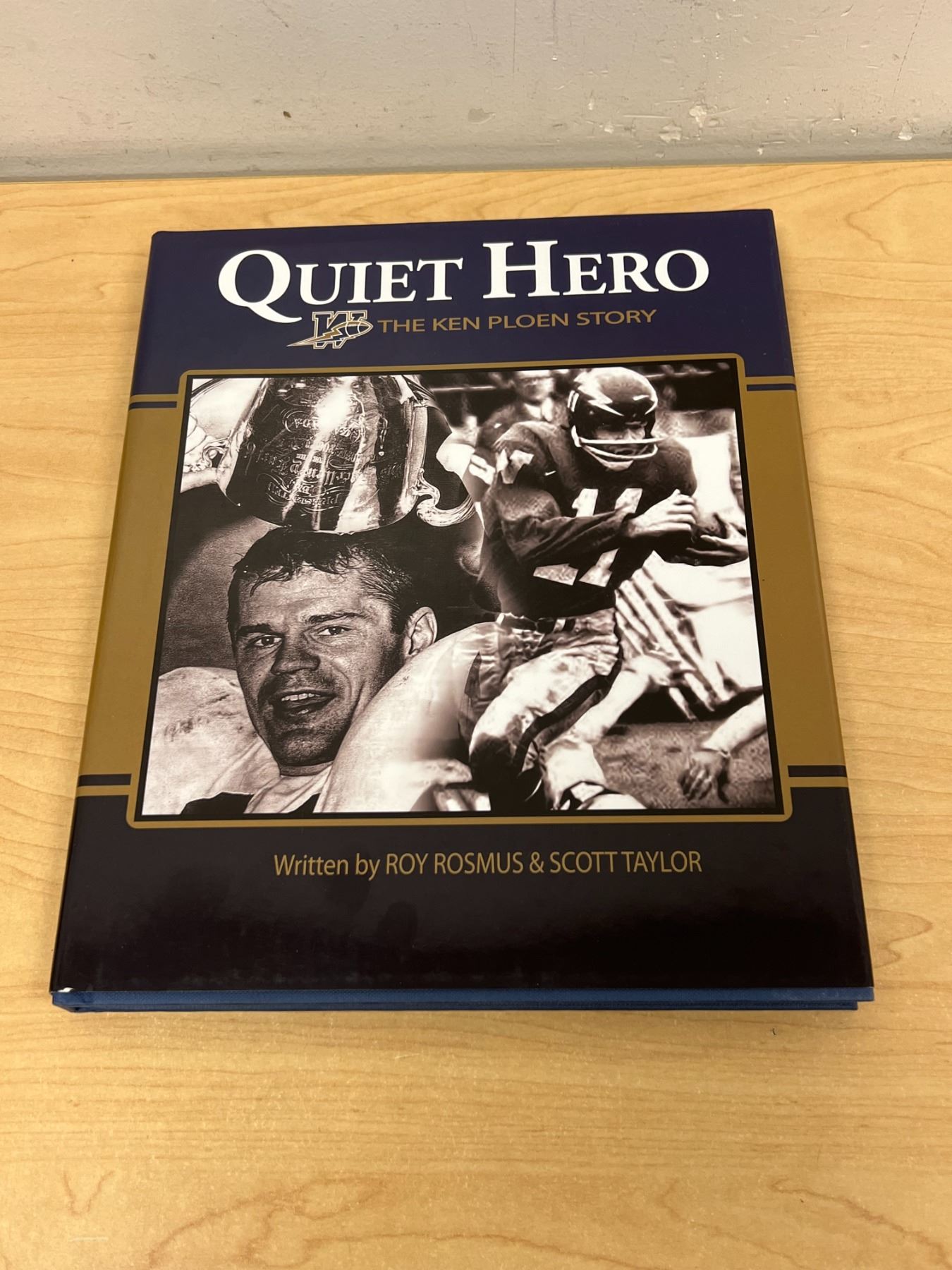 Quiet Hero The Ken Ploen Story - Roy Rosmus & Scott Taylor 192 pages