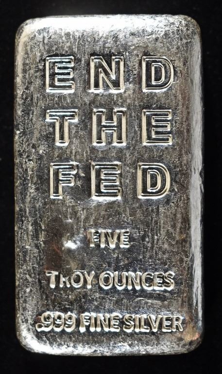 FIVE OZ .999 SILVER BAR END THE FED