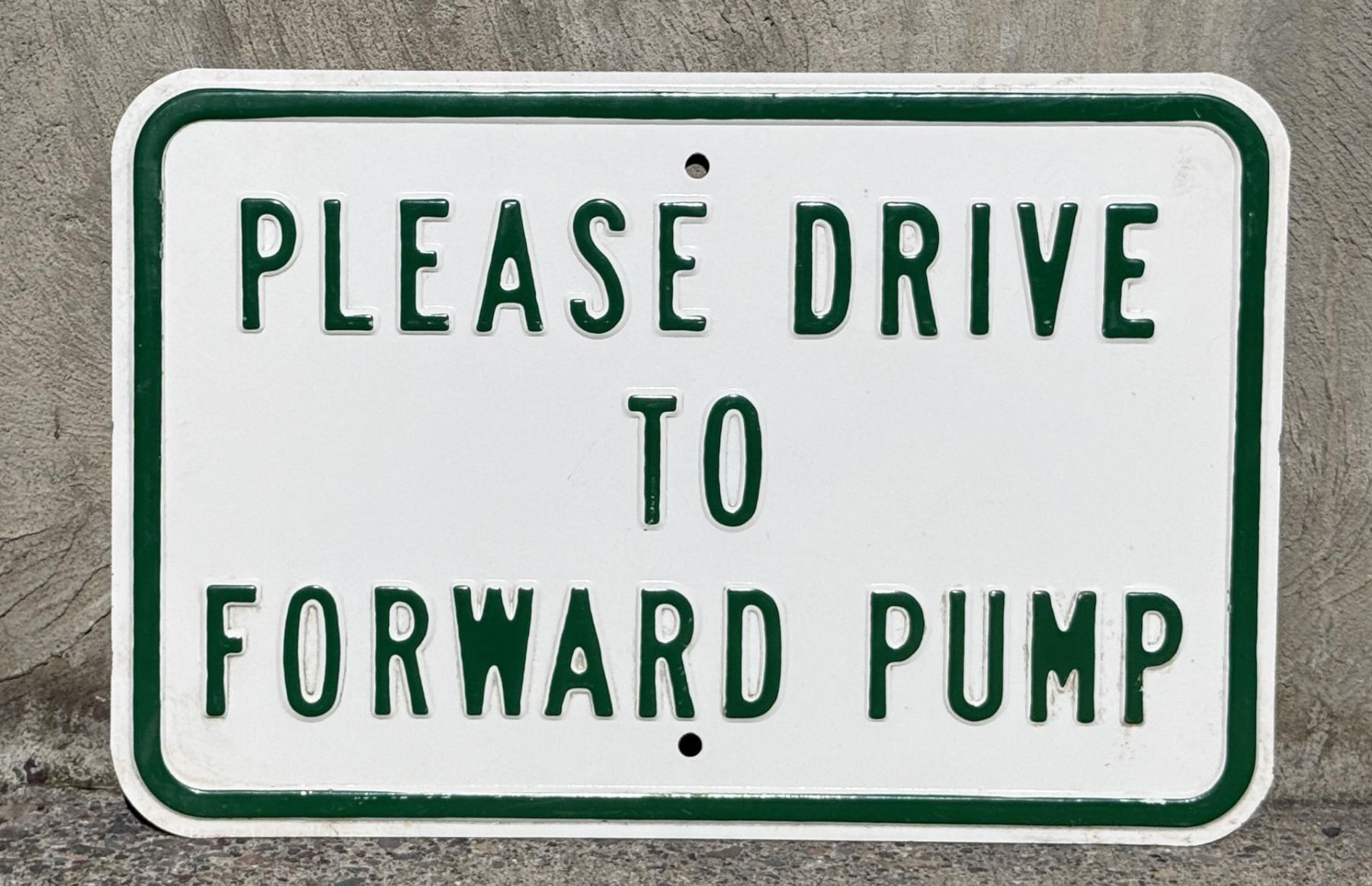Please Drive to Forward Pump Service Station Sign