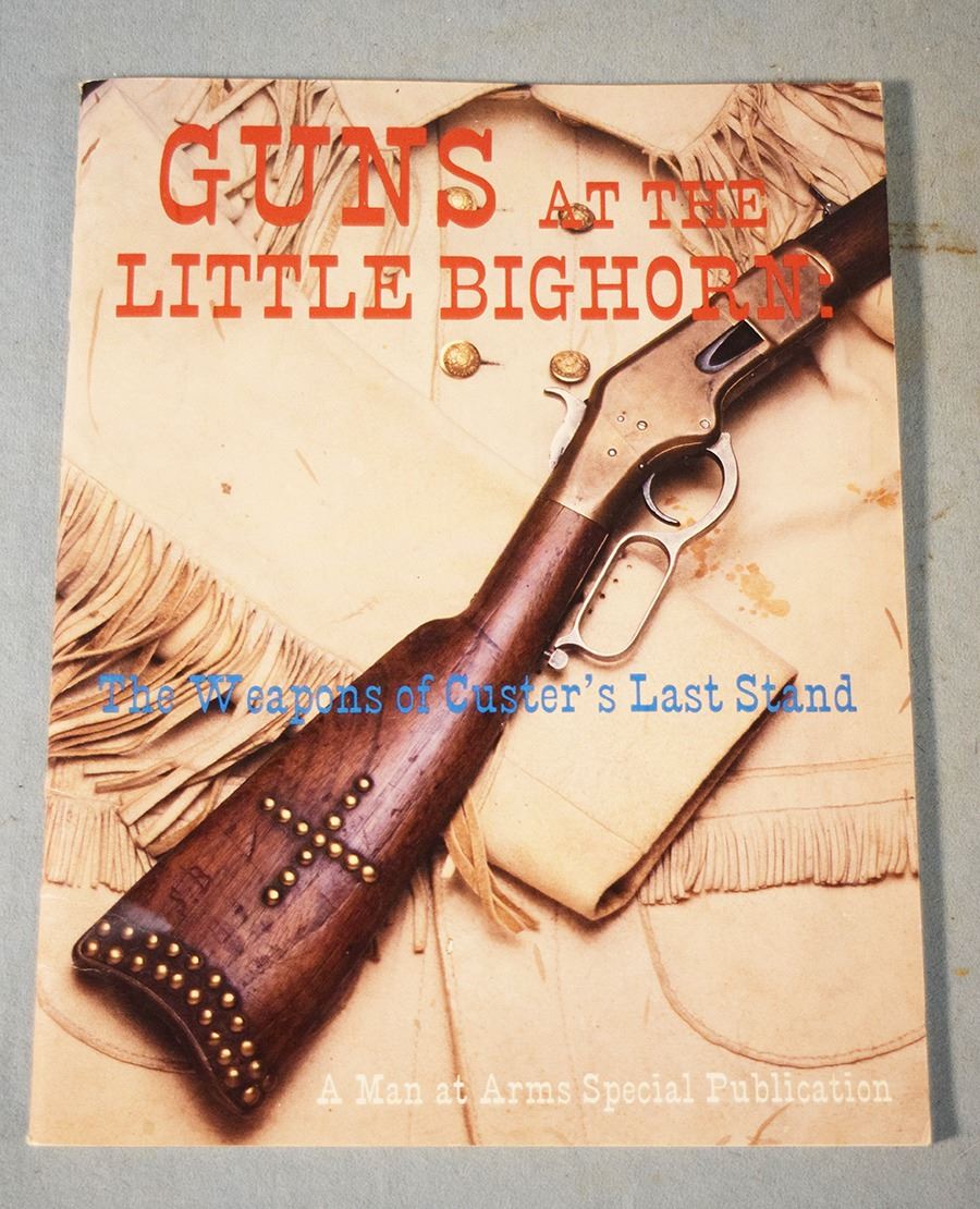 Men at Arms Report, Guns at Little Bighorn" Weapons of Custer's Last ...