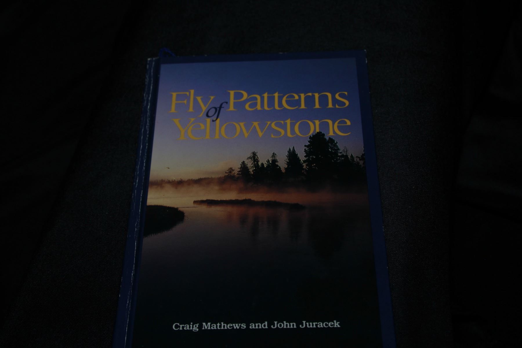 "Fly Patterns of Yellowstone" By Creig Mathews and John Juracek signed ...