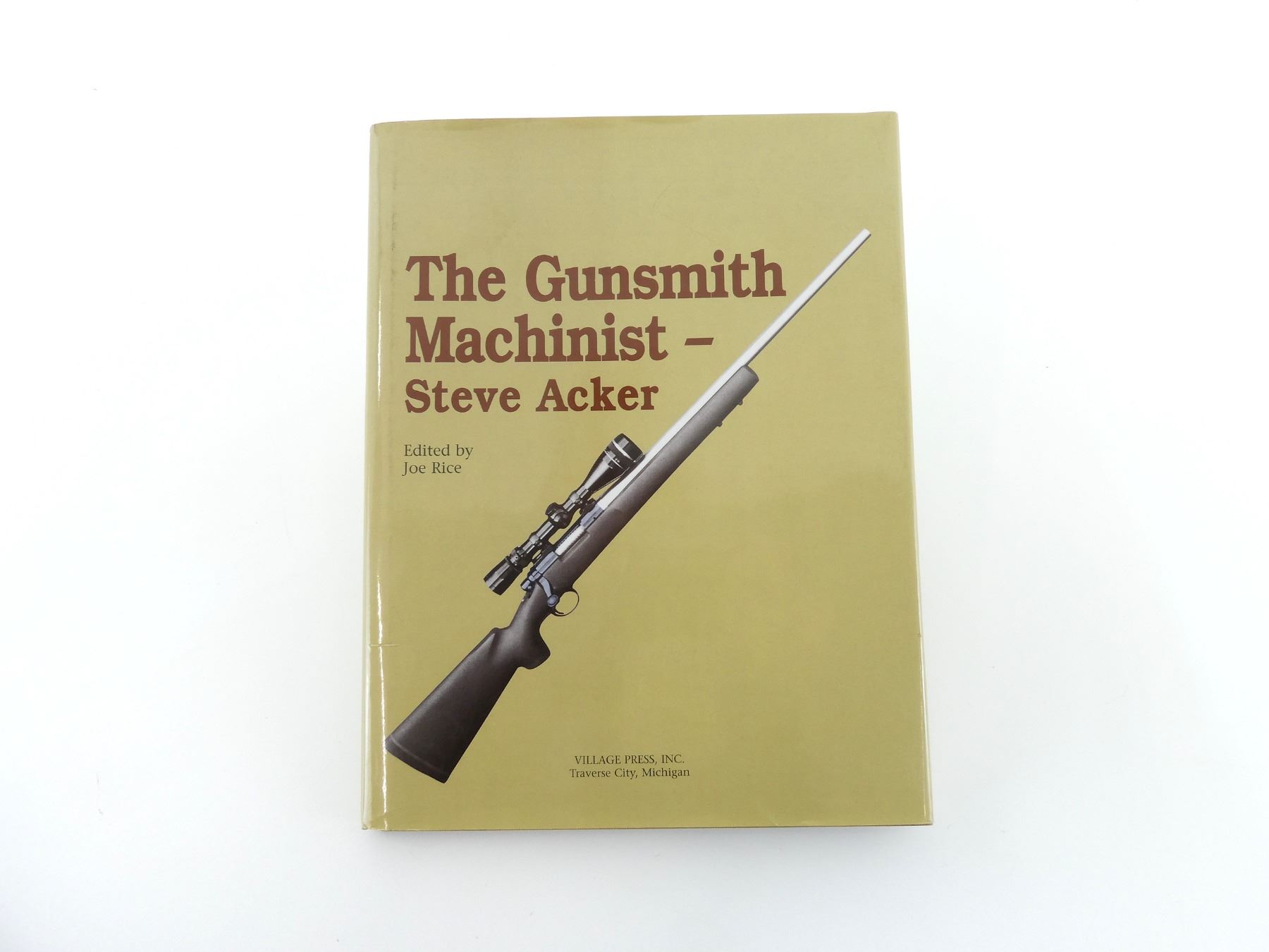 "THE GUNSMITH MACHINIST - STEVE ACKER" BOOK