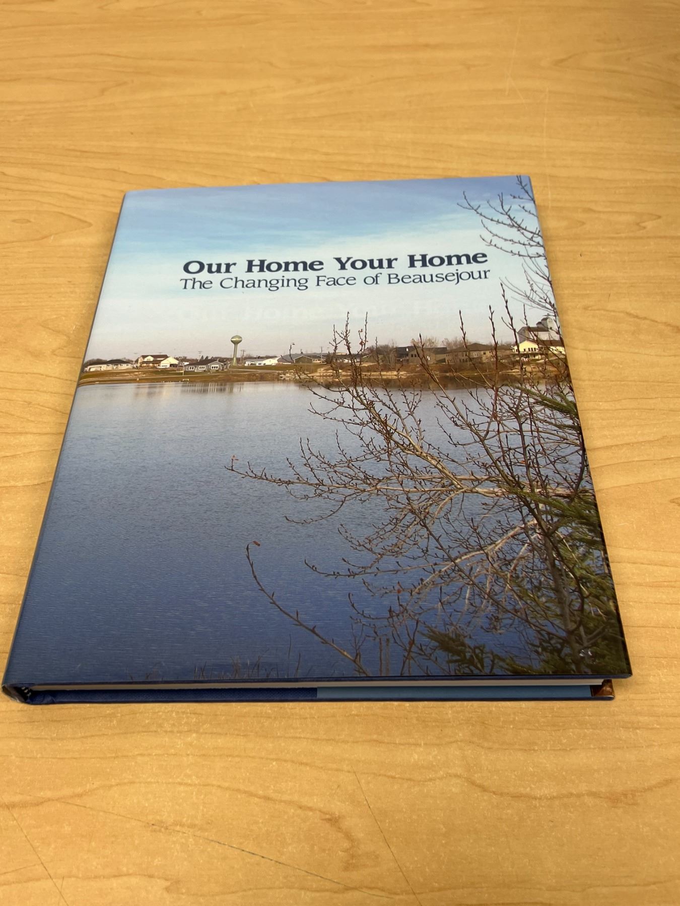 Beausejour MB - Our Home Your Home The Changing Face of Beausejour