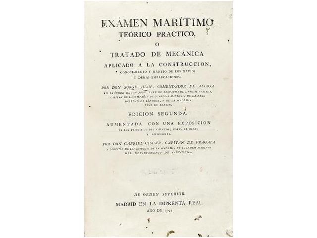 1793,. LIBRO: (NAVEGACION),. JORGE JUAN:, EXAMEN MARITIMO TEORICO PRACTICO, O TRATADO DE MECANICA AP