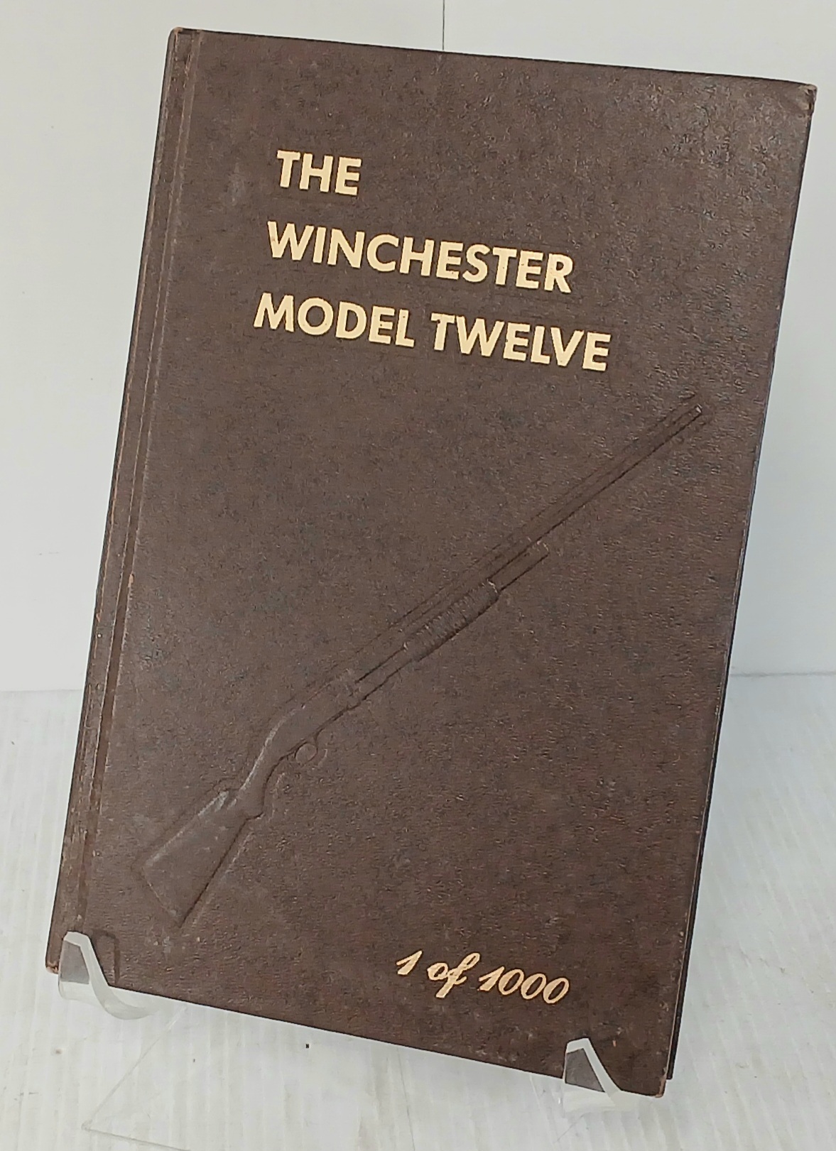 1982 "THE WINCHESTER MODEL TWELVE" BY GEORGE MADIS - HARDCOVER BOOK 1 ...